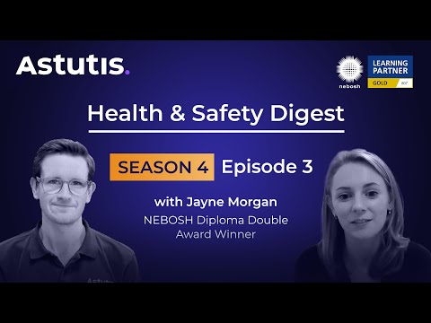 Health & Safety Digest S4 E3: Mastering the NEBOSH Diploma with Jayne Morgan