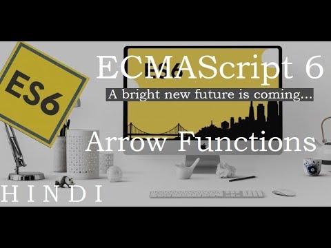 Learn ECMAScript 6 ES6 Tutorial 3 Arrow Functions हिन्दी - Mind Luster
