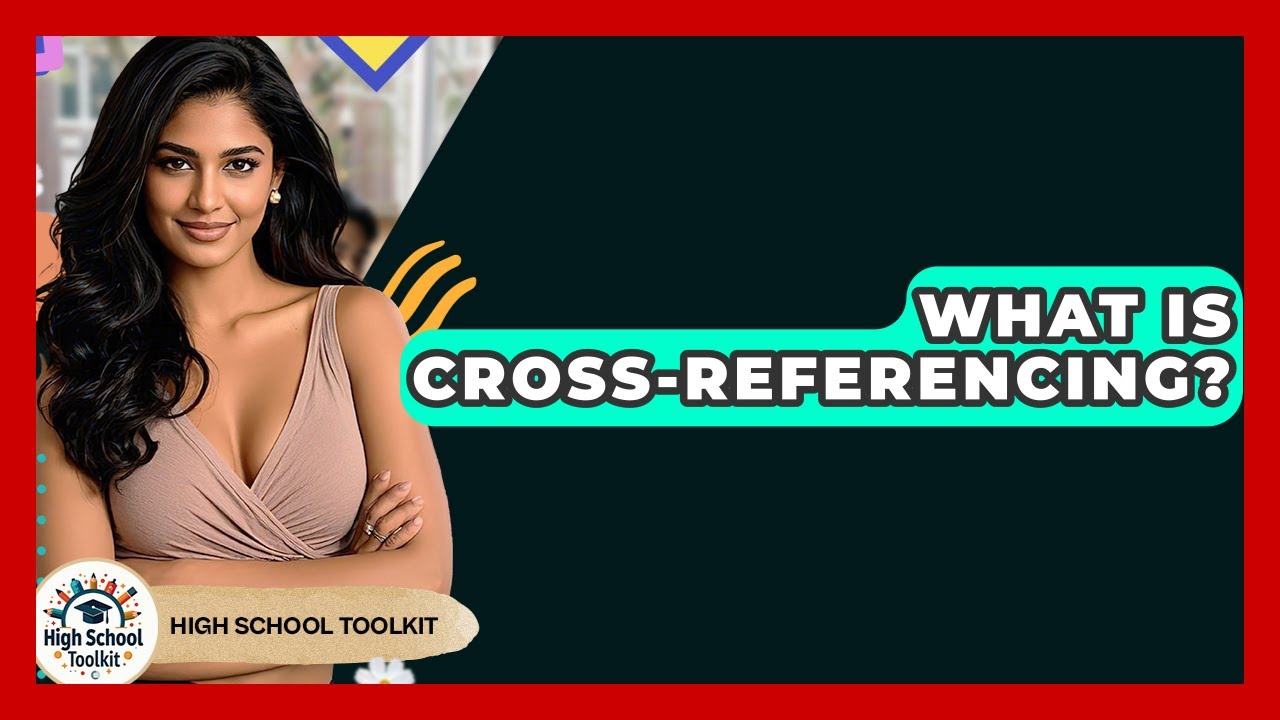 What Is Cross-Referencing? - High School Toolkit
