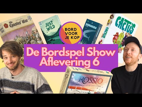 Bord Voor Je Kop Bordspelshow E6 - Cactus Town, Barrakuda, The Cousin’s War, Rossio, Just Wild