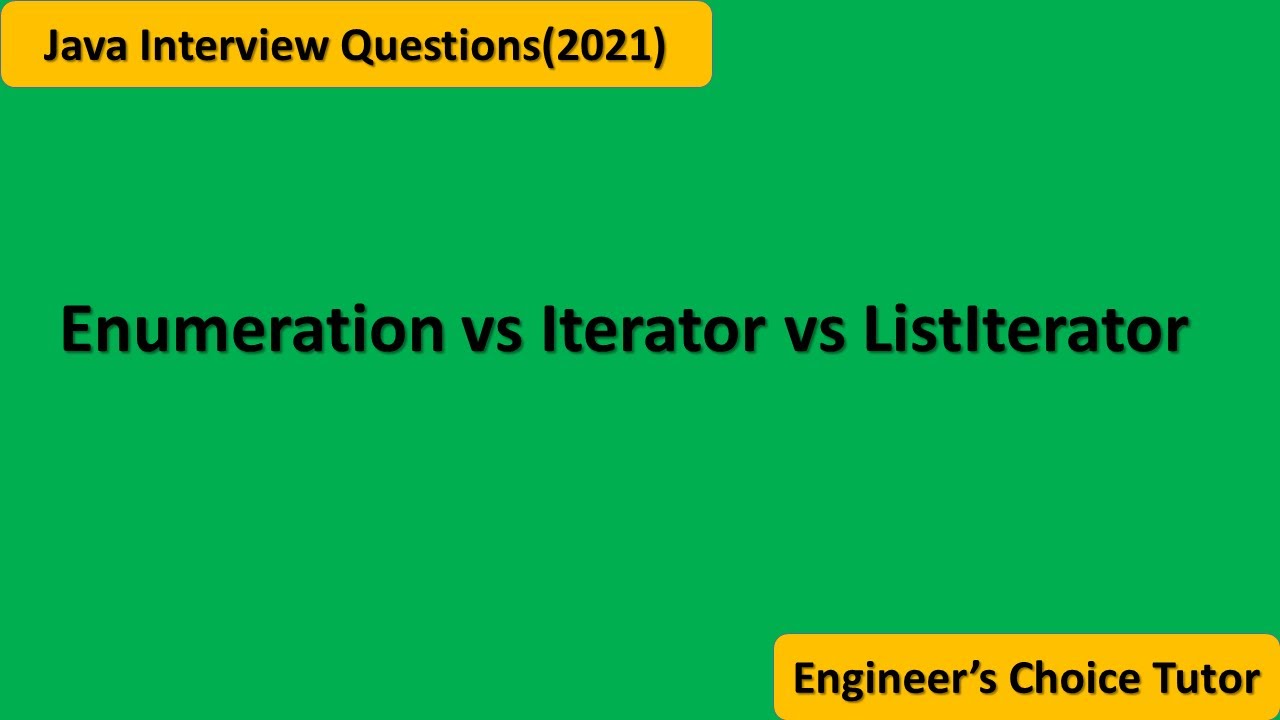 Enumeration vs Iterator vs ListIterator || Java interview question 2021