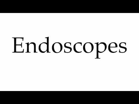 How to Pronounce Endoscopes