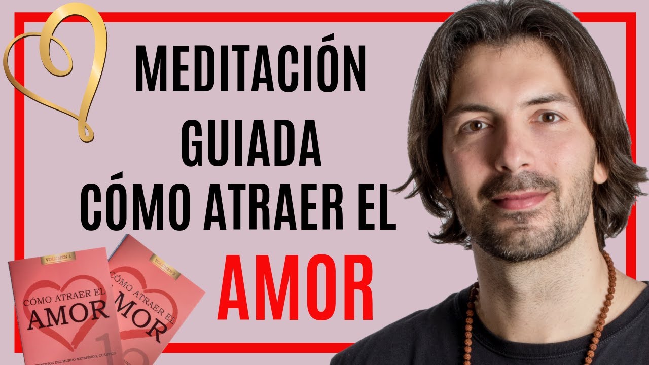 ❤️MEDITACIÓN GUIADA❤️ sobre CÓMO ATRAER EL AMOR