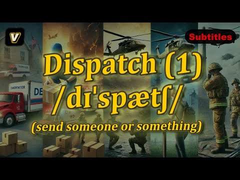 [v] Dispatch meaning (send someone or something) with 5 examples