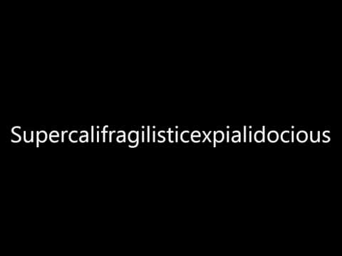 How to Pronounce Supercalifragilisticexpialidocious