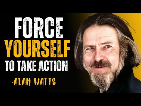 Alan Watts | Force Yourself To Take Action | Alan Watts Motivational Speech || #alanwatts