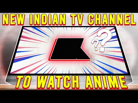 A New TV Channel For Anime Watching In India. Do We Need This? [HINDI]