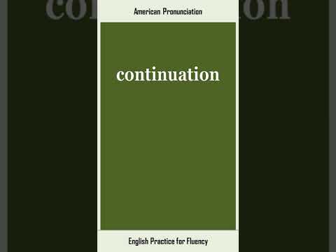 continuation, How to Say or Pronounce CONTINUATION in American, British English, Pronunciation