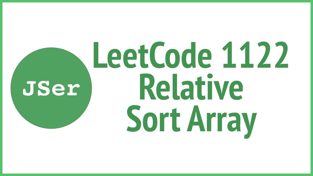 LeetCode 1122. Relative Sort Array | JSer - JavaScript & Algorithm