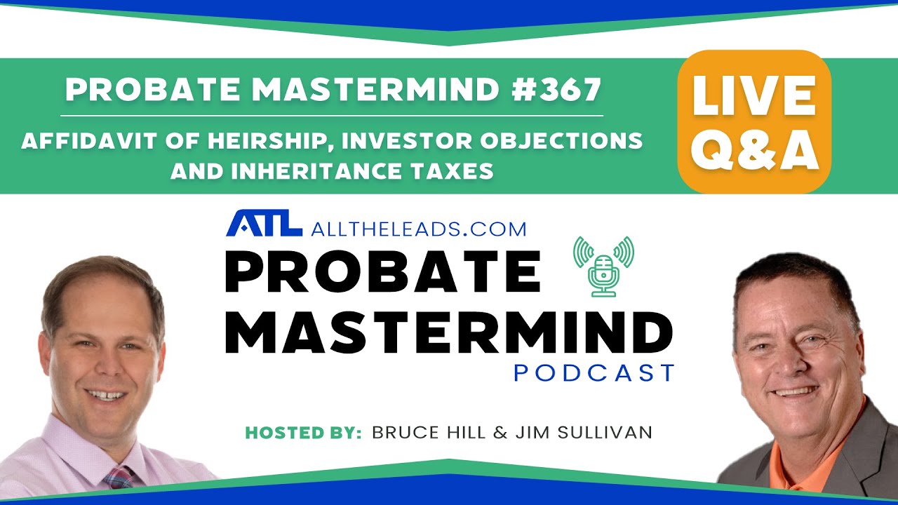 Affidavit of Heirship, Investor Objections and Inheritance Taxes | Probate Mastermind Episode 367