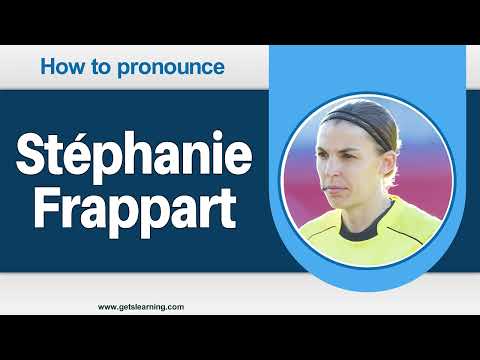 How to Pronounce (Stephanie Frappart) in American English Correctly