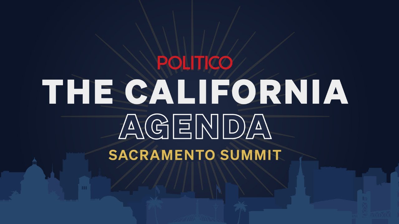 The California Agenda: POLITICO's Sacramento Summit 2025 | POLITICO Live