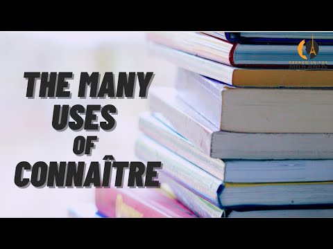 The Many Uses of Connaître