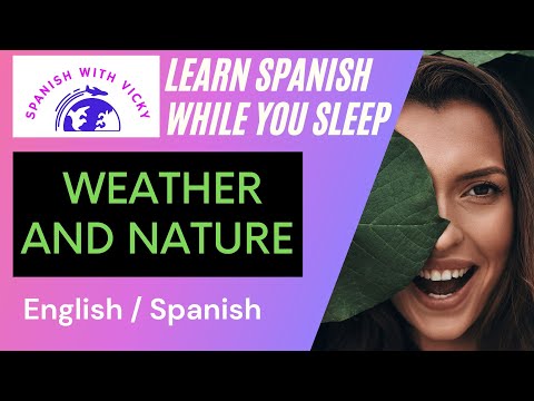 Learn Spanish while you sleep - WEATHER and NATURE | Phrases and Words for Beginners