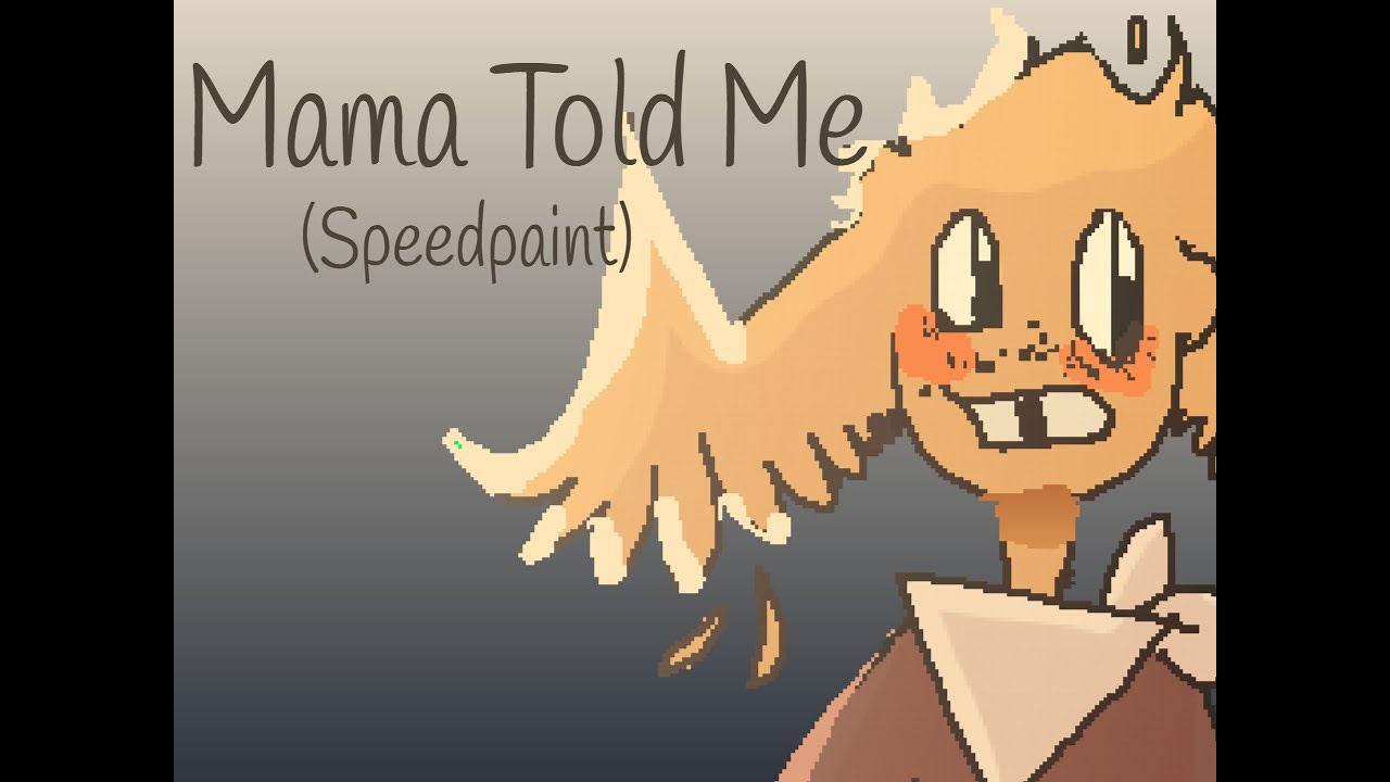 Mama Told me Speedpaint
