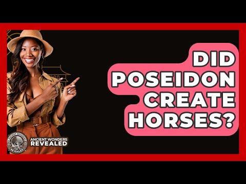 Did Poseidon Create Horses? - Ancient Wonders Revealed