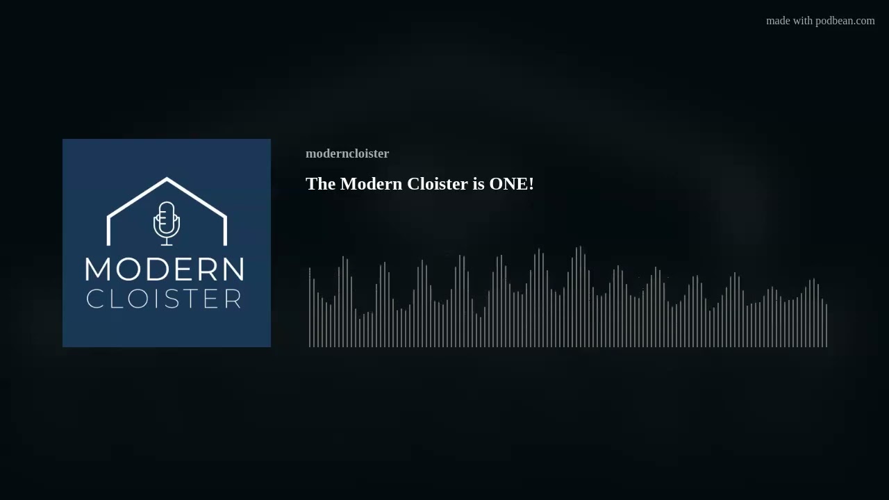 The Modern Cloister is ONE!