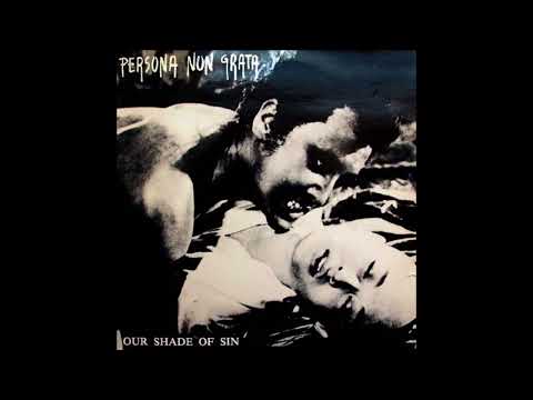 PERSONA NON GRATA - Our Shade Of Sin [1984 / Full Album]