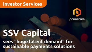 SSV Capital sees "huge latent demand" for sustainable payments solutions