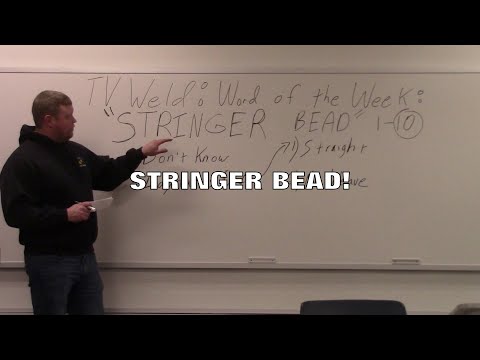 Stringer Bead!