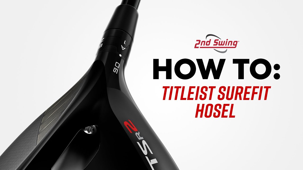 How To Use the Titleist SureFit Hosel | Titleist Adjustable Hosel