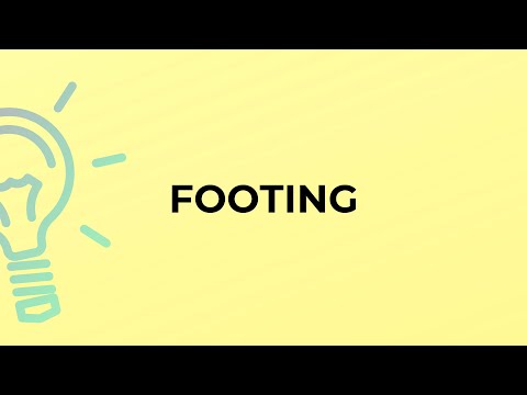 What is the meaning of the word FOOTING?