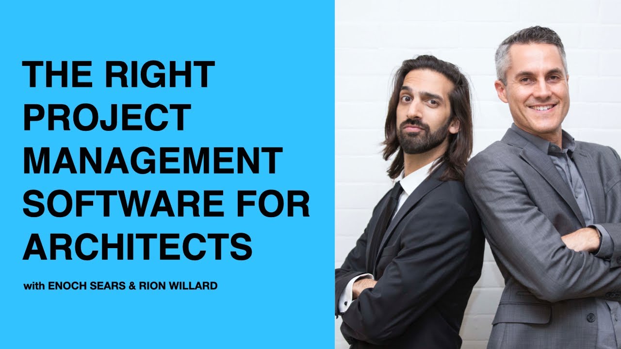 465: The Right Project Management Software for Architects with Enoch Sears and Rion Willard