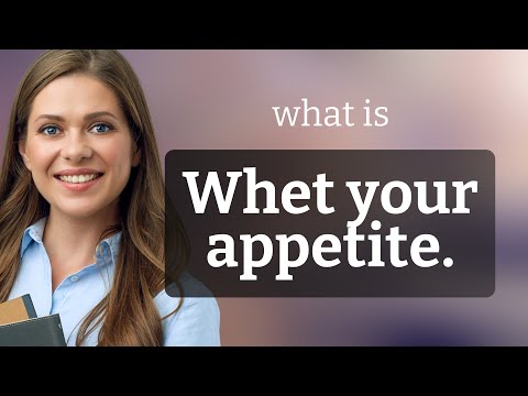 Whet Your Appetite: Unveiling the Meaning