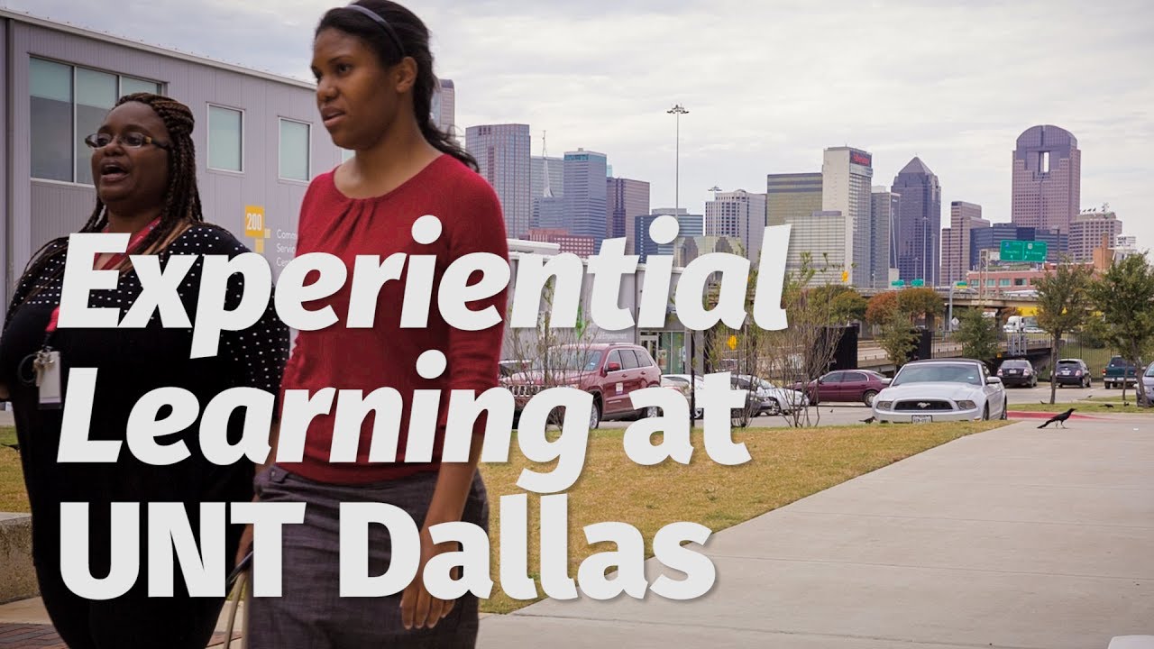 Learning through Experience -UNT Dallas