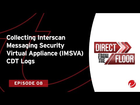 Collecting IMSVA CDT Logs