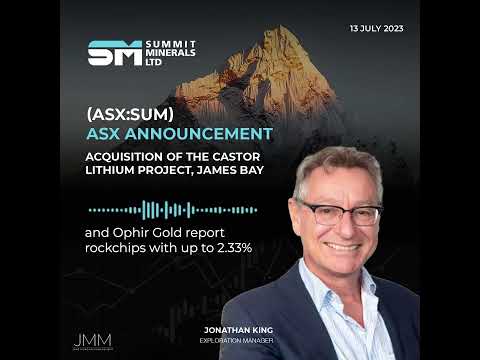 Summit Minerals (ASX:SUM) - Acquisition of 80% of the Castor Lithium Project, James Bay - 13 July 23
