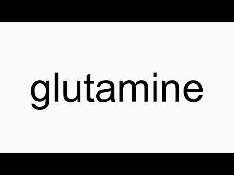 How to pronounce glutamine