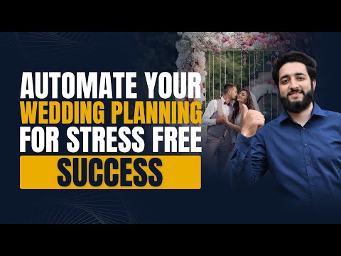 How to Automate Your Wedding Planning for Stress-Free Success | Step-By-Step Guide 2024