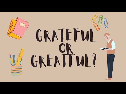Grateful or Greatful?