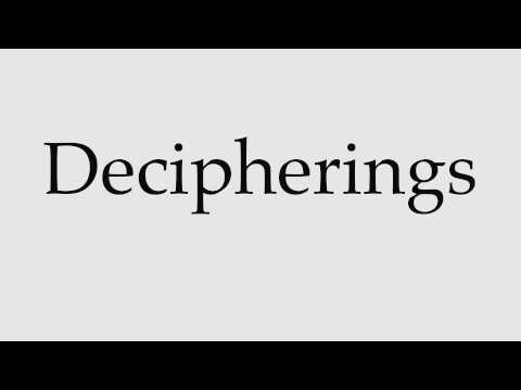 How to Pronounce Decipherings