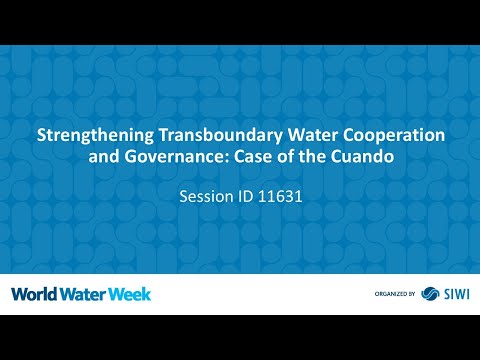 11631 Strengthening Transboundary Water Cooperation and Governance: Case of the Cuando