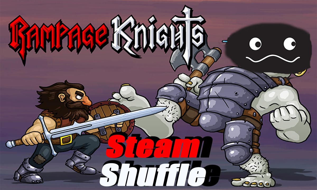 Steam Shuffle: Rampage Knights