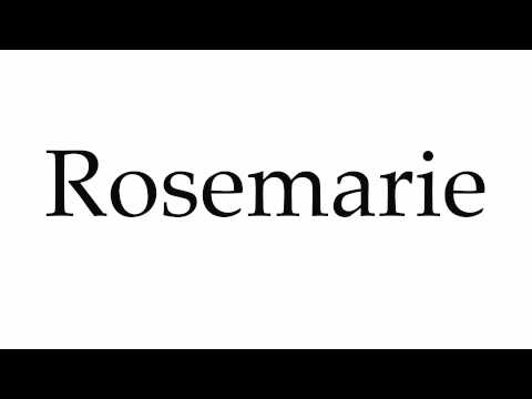How to Pronounce Rosemarie