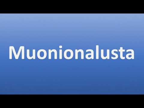 How to Pronounce Muonionalusta
