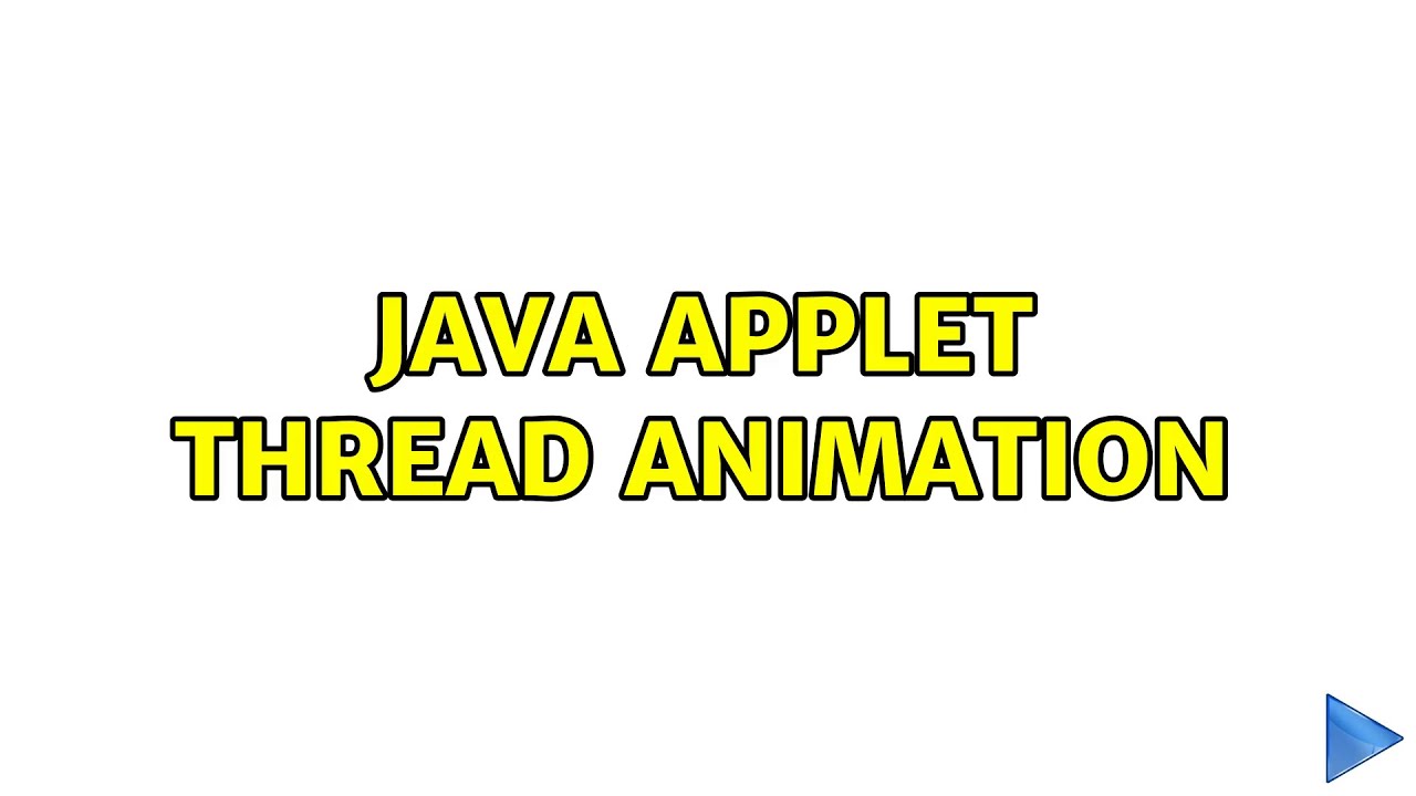 Java Applet Thread Animation (2 Solutions!!)