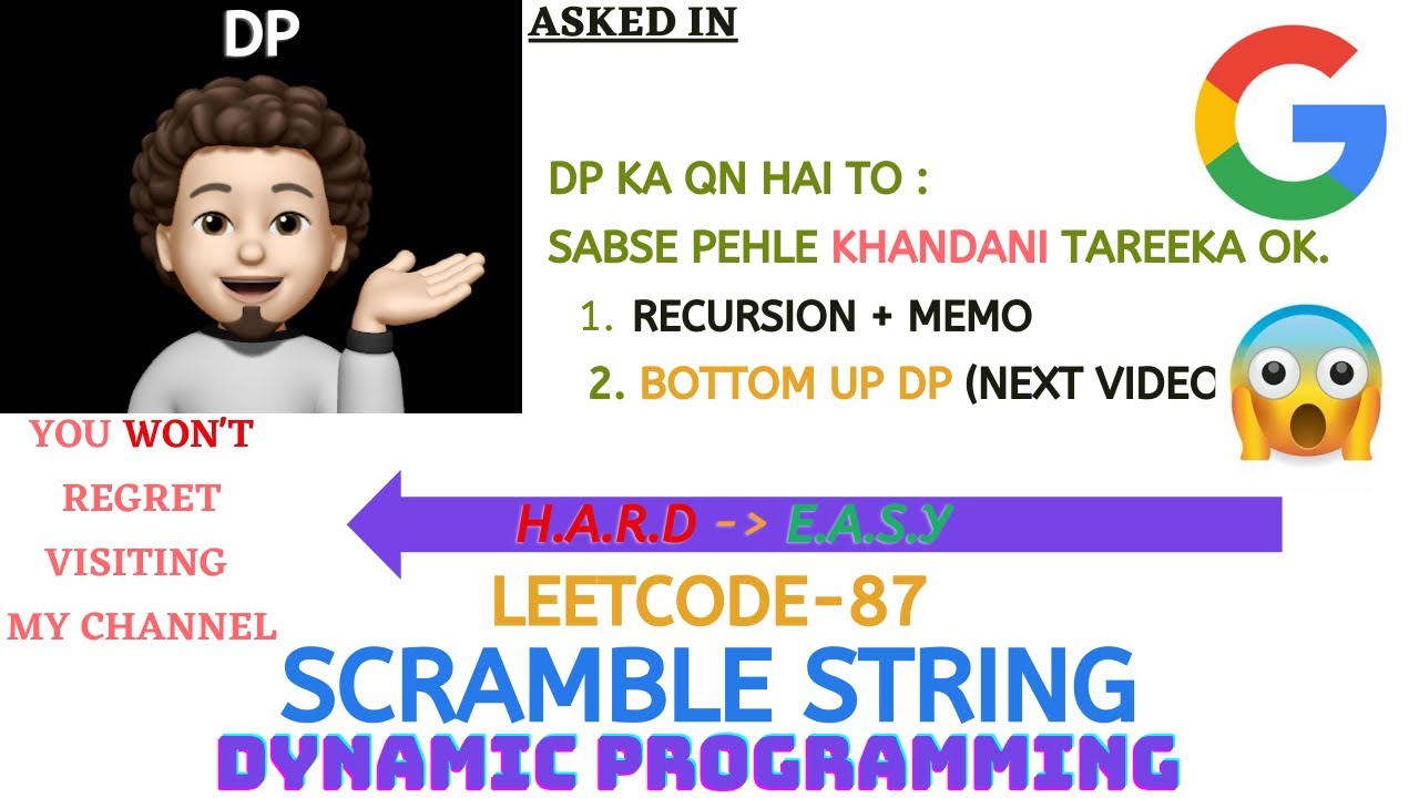 Scramble String - (GOOGLE) | Leetcode-87 | Explanation ➕ Live Coding