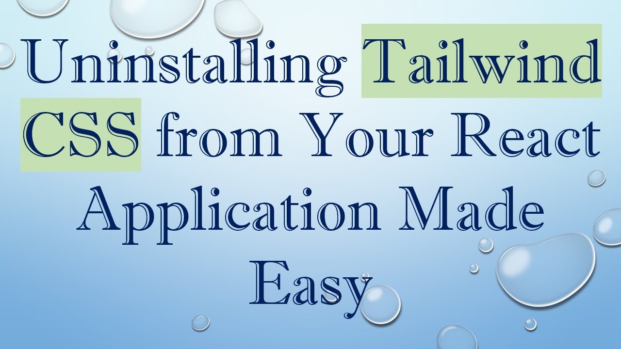 Uninstalling Tailwind CSS from Your React Application Made Easy