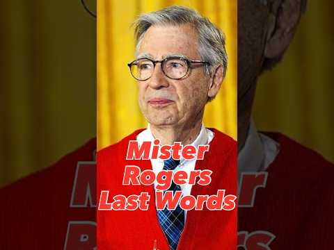 Mister Rogers Last Words