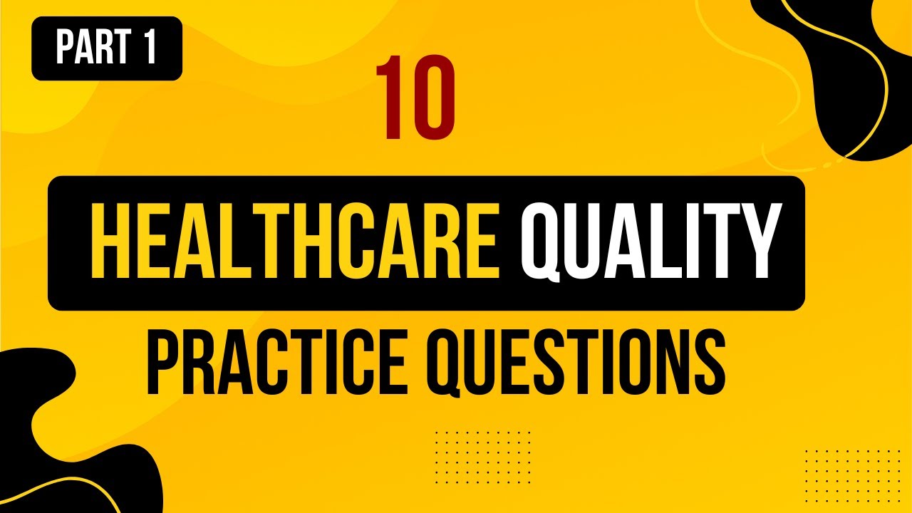 10 Healthcare Quality Practice Questions | Test Your Knowledge