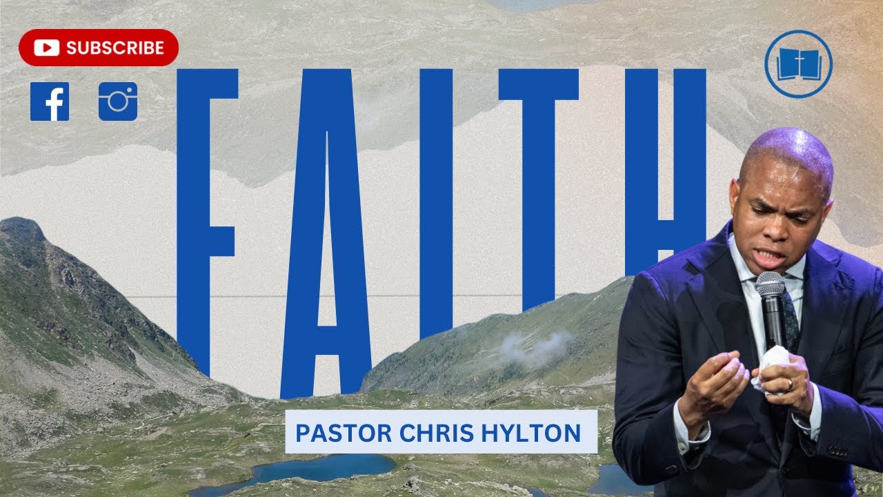 Pastor Chris Hylton | Faith | Mid Week Service