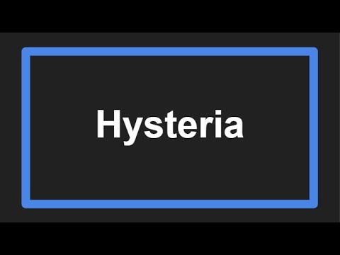 Meaning of Hysteria