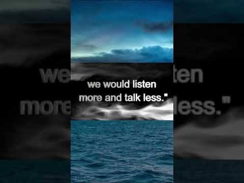 We have two ears and one tongue so that we
