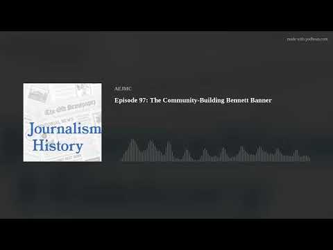Episode 97: The Community-Building Bennett Banner