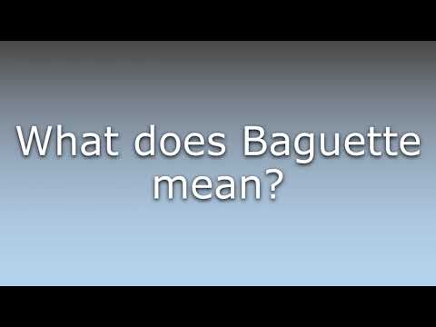 What does Baguette mean?