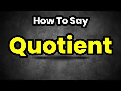 How To Pronounce Quotient? (CORRECTLY) Meaning & Pronunciation
